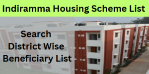Indiramma Housing Scheme List 2025: District Wise Beneficiary List