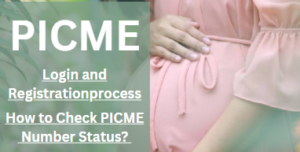 PICME Portal Login and Registration, Check Status?